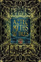 Aztec Myths & Tales: Epic Tales – Tawa Books & Post